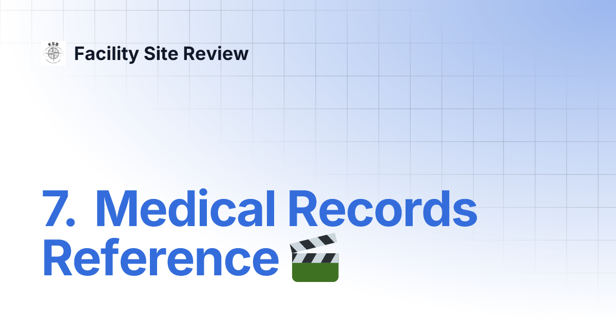 7. Medical Records Reference 🎬 | Facility Site Review