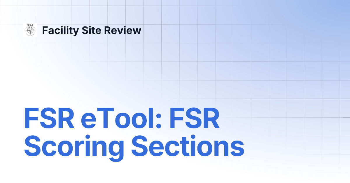 FSR eTool: FSR Scoring Sections | Facility Site Review