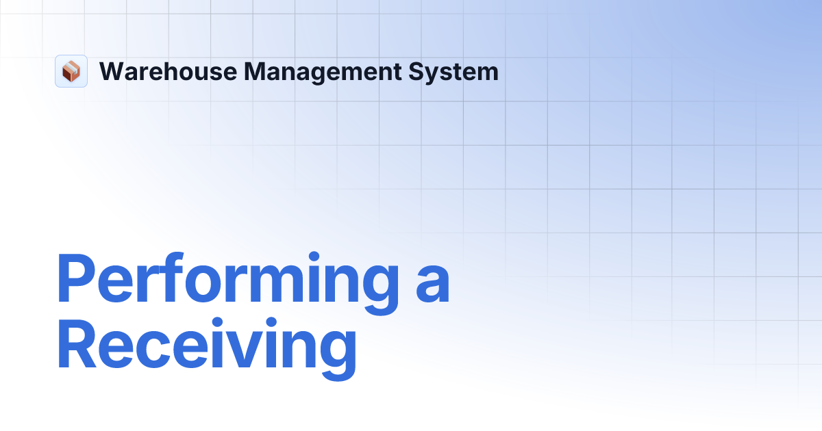 Performing a Receiving | Warehouse Management System