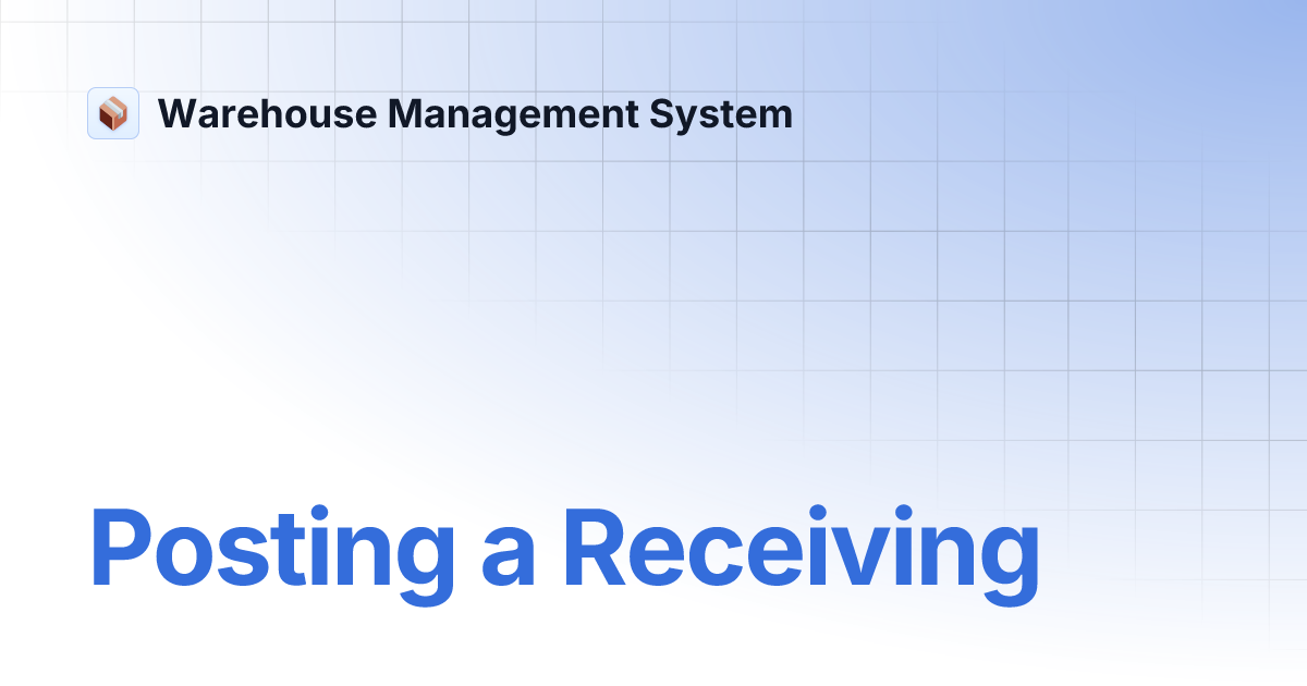 Posting a Receiving | Warehouse Management System